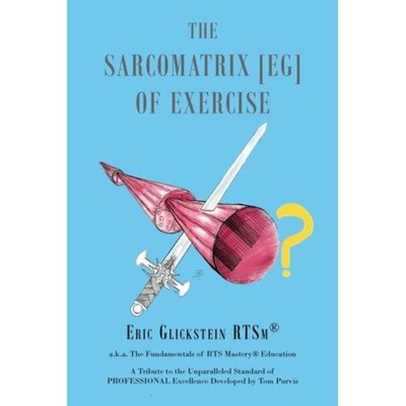 Eric Glickstein Rtsm(r) | Other | The Sarcomatrix Eg Of Exercise Aka ...